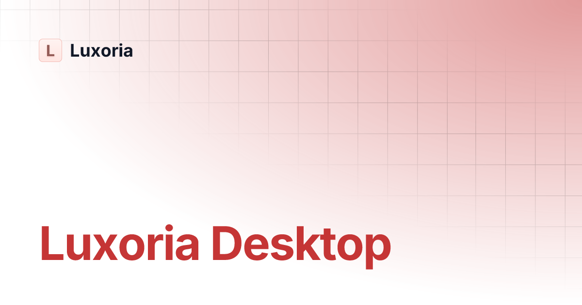 Luxoria Desktop | Luxoria